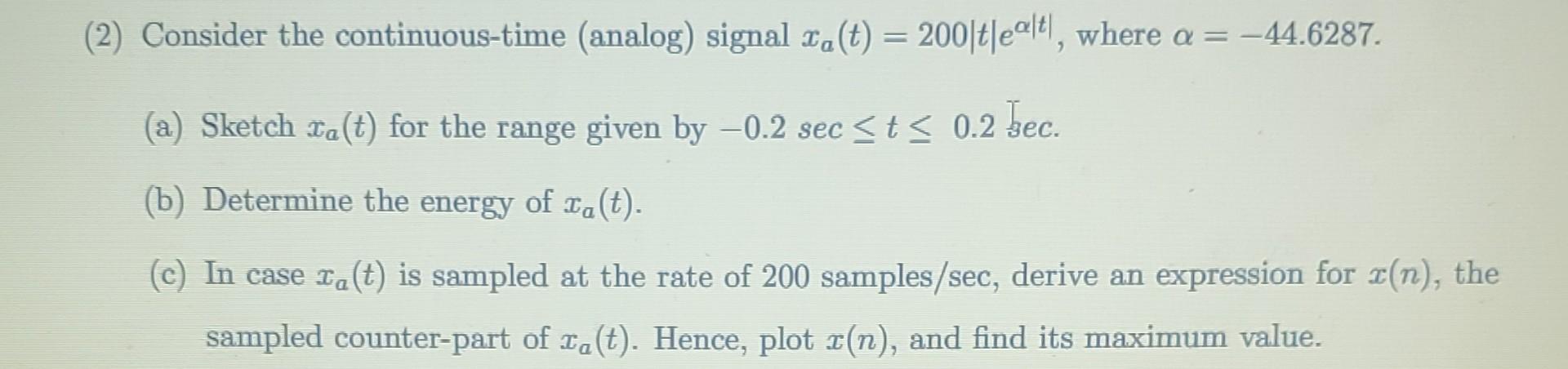 Solved (2) Consider the continuous-time (analog) signal | Chegg.com