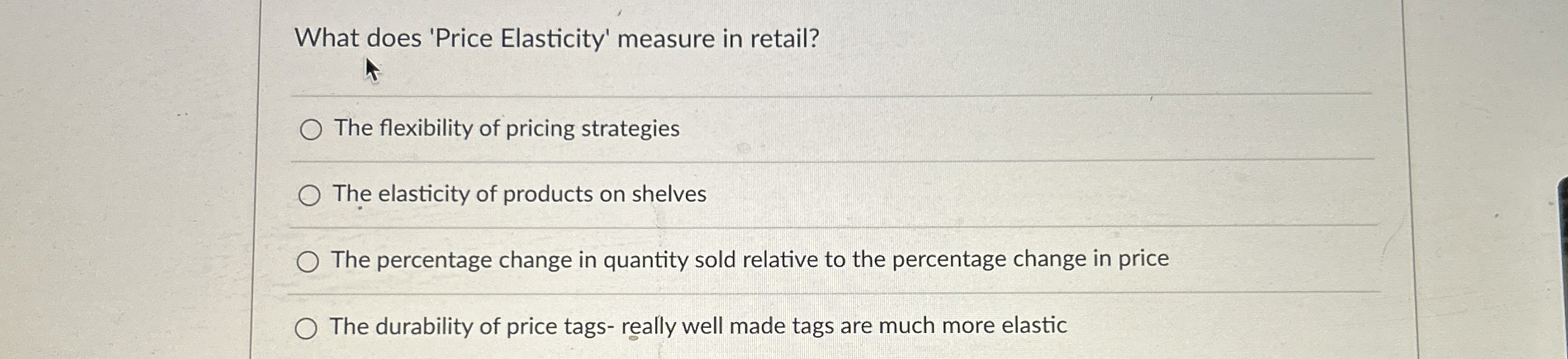 Solved What does 'Price Elasticity' measure in retail?The | Chegg.com