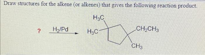 Solved Draw structures for the alkene (or alkenes) that | Chegg.com