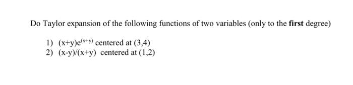 Solved Do Taylor expansion of the following functions of two | Chegg.com