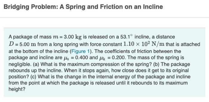 Solved Bridging Problem: A Spring and Friction on an Incline | Chegg.com