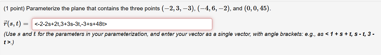 Solved (1 ﻿point) ﻿Parameterize the plane that contains the | Chegg.com