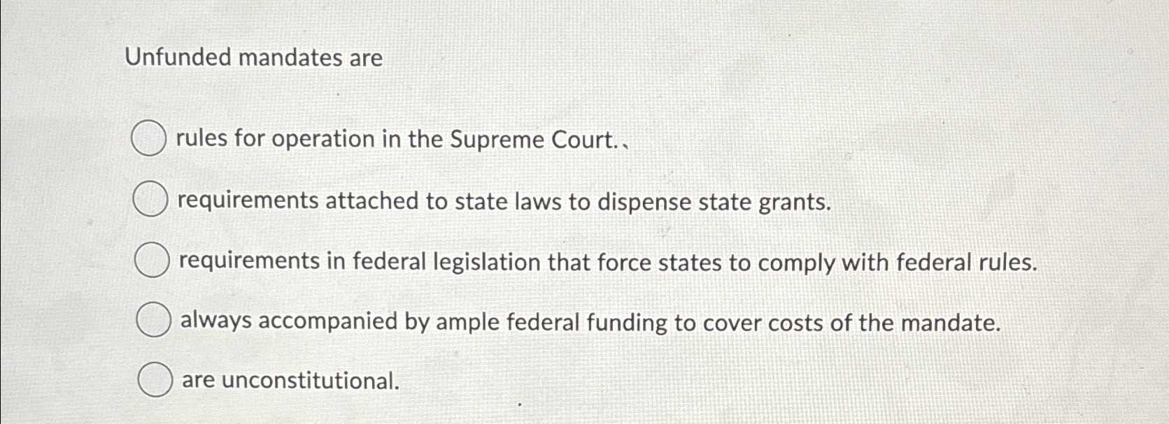 Solved Unfunded mandates arerules for operation in the | Chegg.com