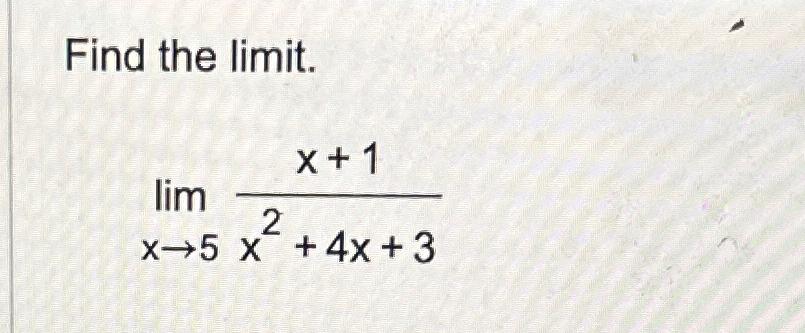 Solved Find the limit.limx→5x+1x2+4x+3 | Chegg.com