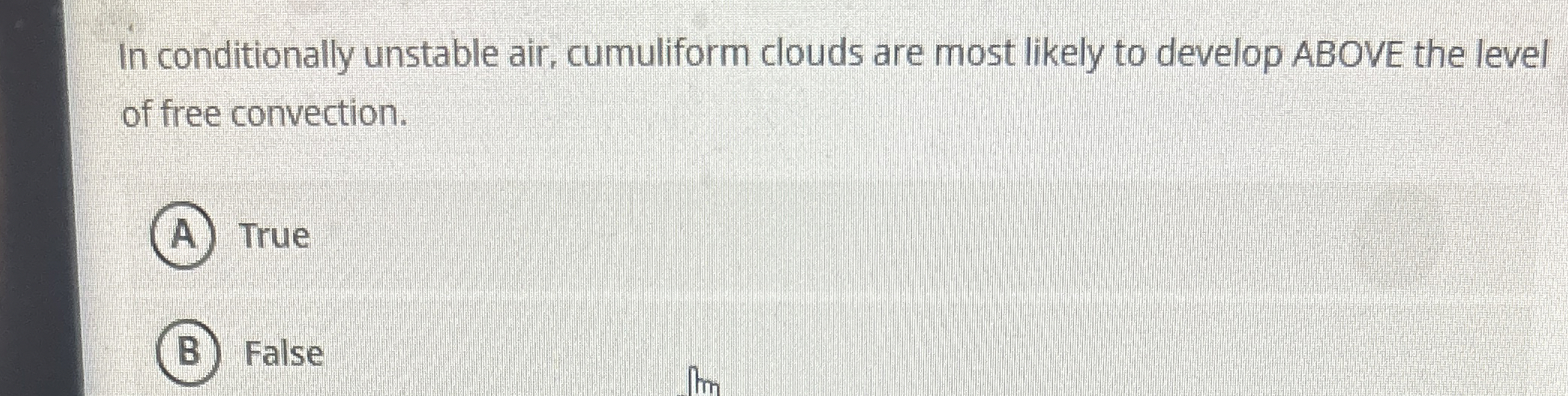 Solved In conditionally unstable air, cumuliform clouds are | Chegg.com