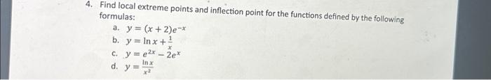 Solved 4. Find local extreme points and inflection point for | Chegg.com
