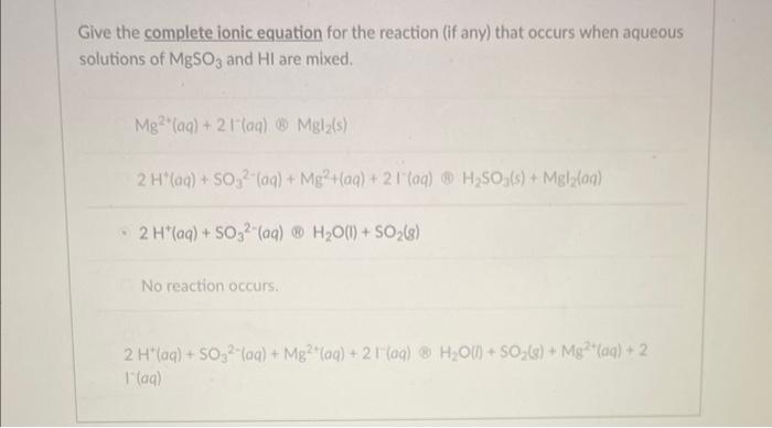 Solved Give the complete ionic equation for the reaction (if | Chegg.com