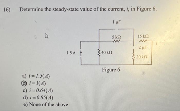 Solved 6) Determine the steady-state value of the current, | Chegg.com