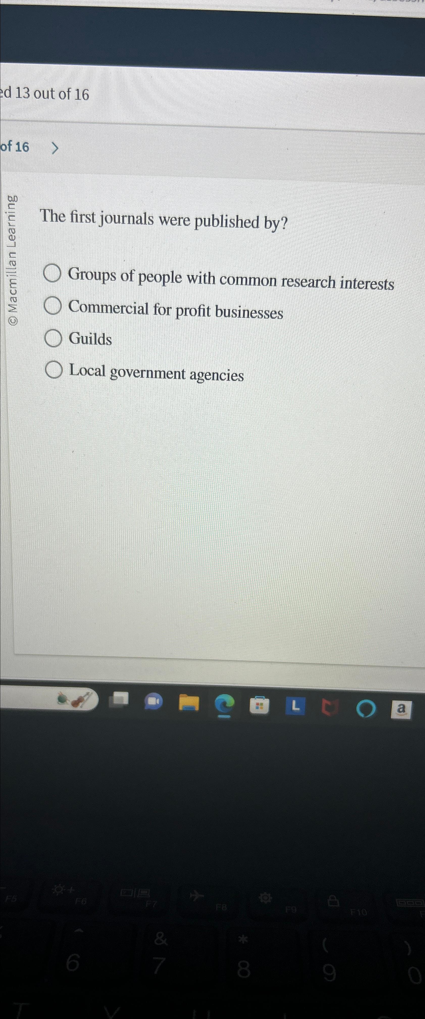 Solved 13 ﻿out of 16of 16The first journals were published | Chegg.com