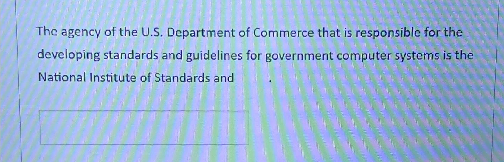 Solved The agency of the U.S. ﻿Department of Commerce that | Chegg.com