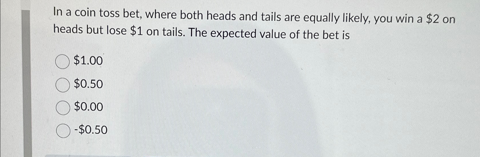 Solved In a coin toss bet, where both heads and tails are | Chegg.com