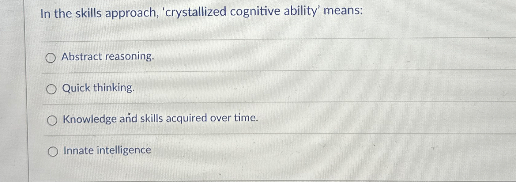Solved In the skills approach, 'crystallized cognitive | Chegg.com