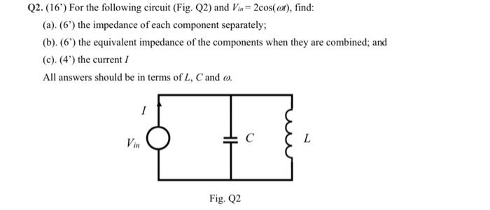 Solved Q2. (16') For the following circuit (Fig. Q2) and Vin | Chegg.com