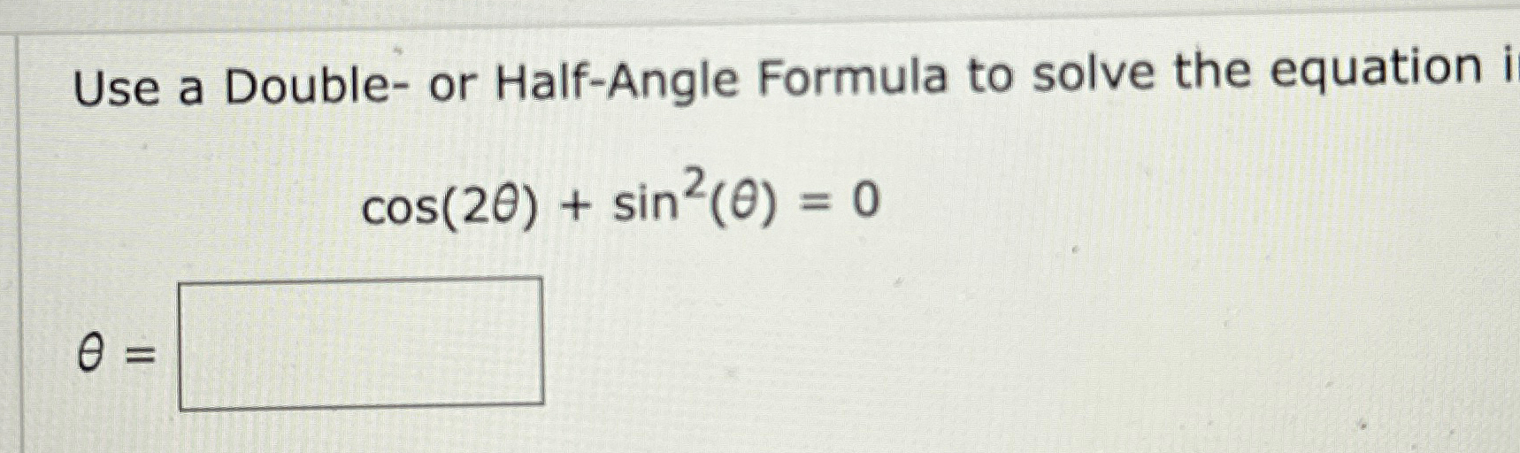 Solved Use a Double- ﻿or Half-Angle Formula to solve the | Chegg.com