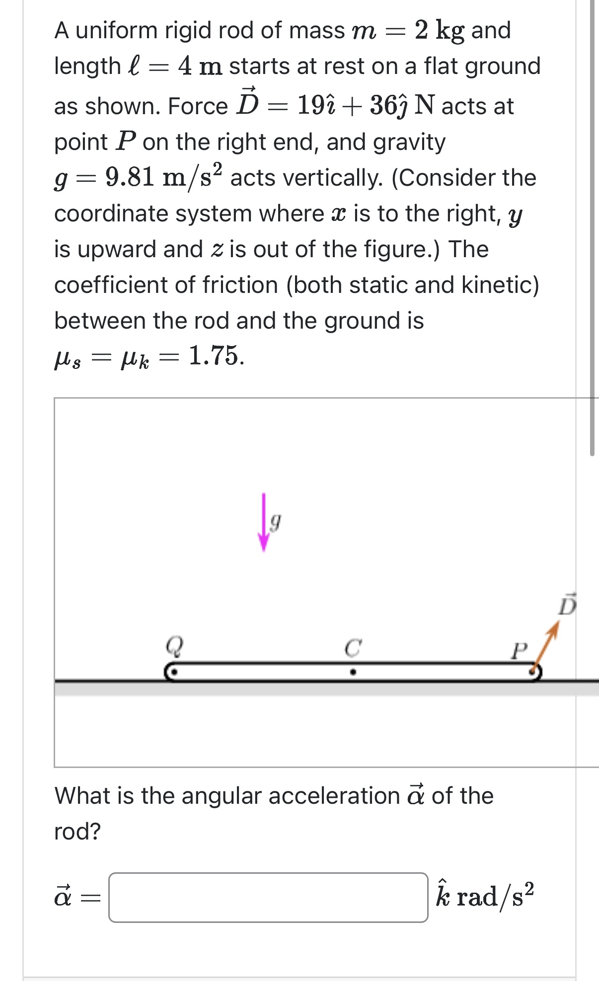 Solved A uniform rigid rod of mass m=2kg ﻿and length l=4m | Chegg.com
