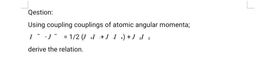 Solved Qestion: Using coupling couplings of atomic angular | Chegg.com