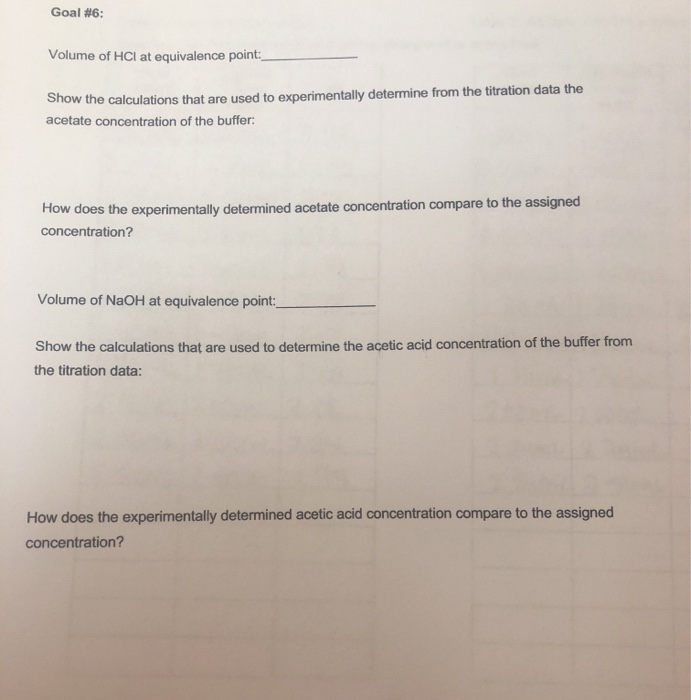 Goal #6: Volume of HCI at equivalence point: show the | Chegg.com