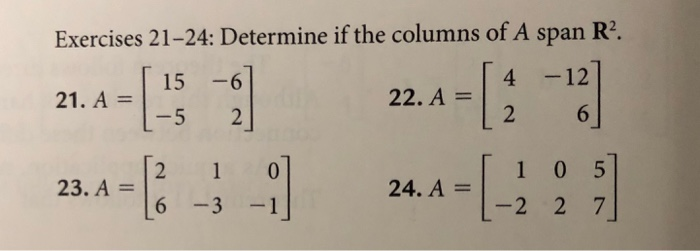 Solved Exercises 21-24: Determine if the columns of A span | Chegg.com