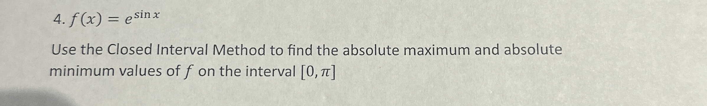 Solved f(x)=esinxUse the Closed Interval Method to find the | Chegg.com