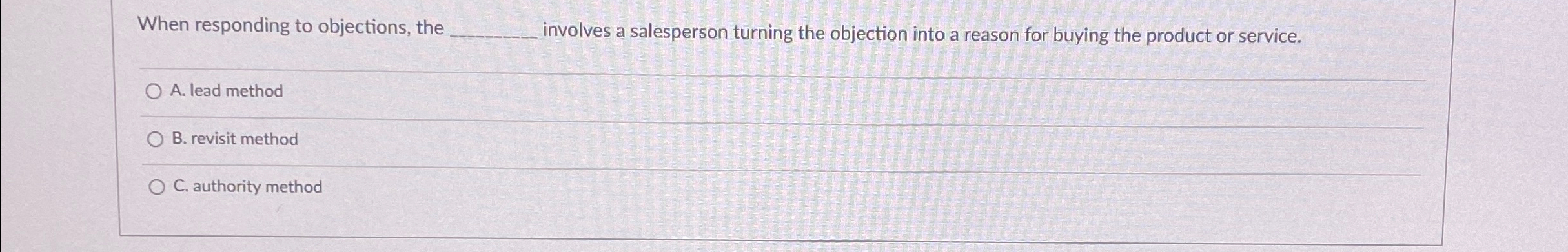 Solved When responding to objections, the ﻿involves a | Chegg.com