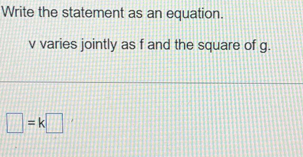 Solved Write the statement as an equation.v ﻿varies jointly | Chegg.com