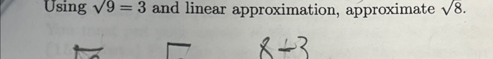 Solved Using ?29=3 ﻿and linear approximation, approximate | Chegg.com