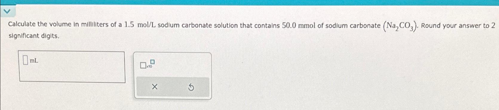 Solved Calculate the volume in milliliters of a 1.5molL | Chegg.com