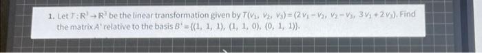 Solved 1. Let T:R3→R3 be the linear transformation given by | Chegg.com