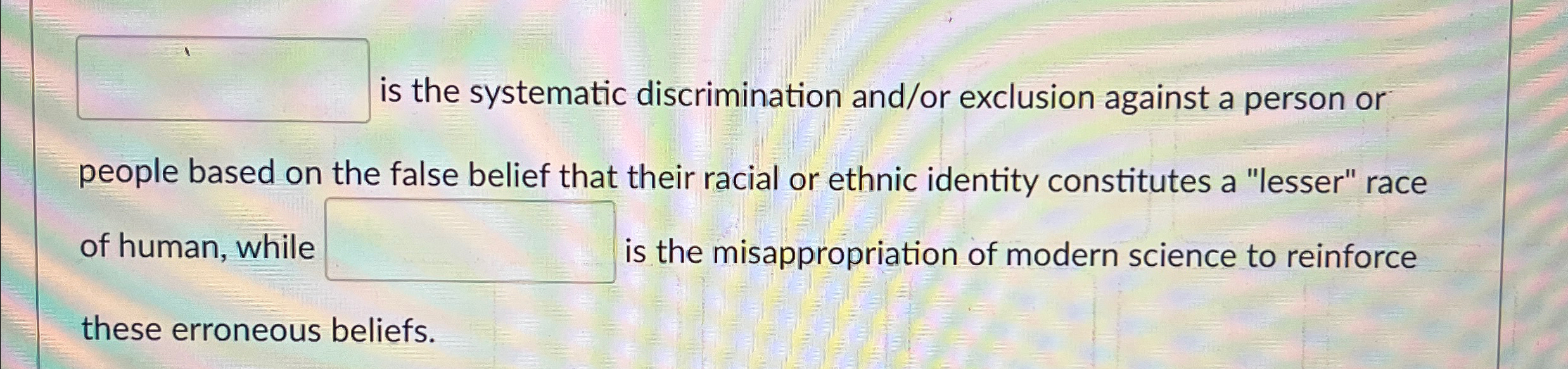 Solved is the systematic discrimination and/or exclusion | Chegg.com