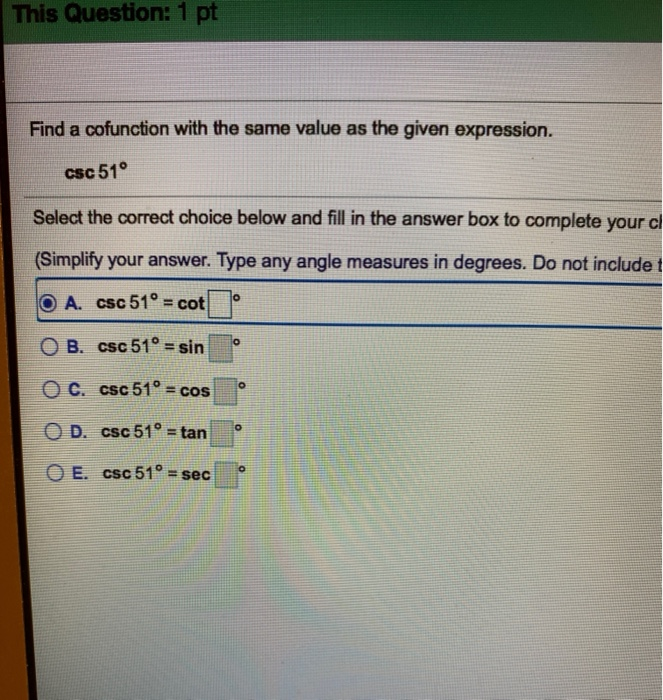 Solved This Question: 1 pt Find a cofunction with the same | Chegg.com