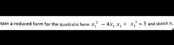 Solved reduced form for the quadratic form x_{1} ^ 2 - | Chegg.com