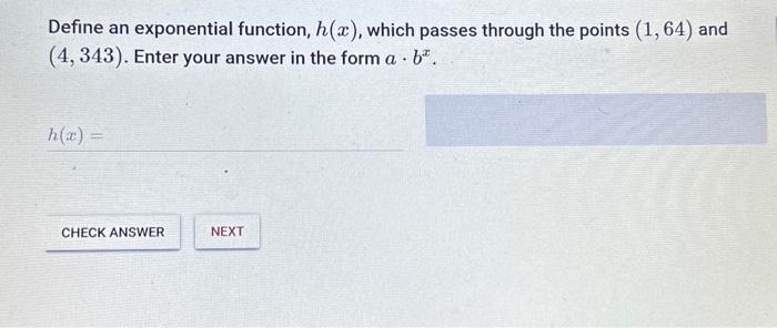 Solved Define an exponential function, h(x), which passes | Chegg.com