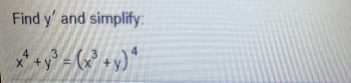 Solved Find y' and simplify: x² + y² = (x² + y)* | Chegg.com