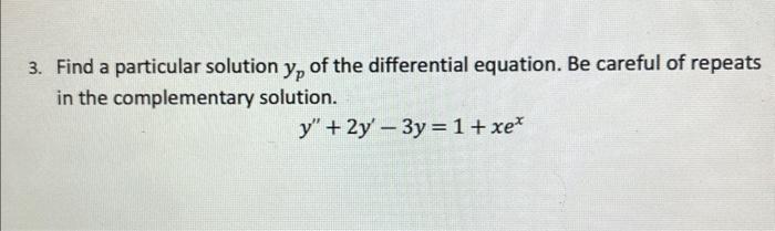 Solved 3. Find a particular solution yp of the differential | Chegg.com