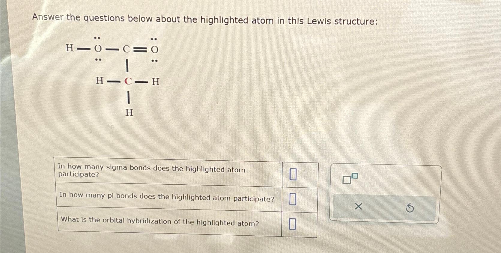 Solved Answer the questions below about the highlighted atom | Chegg.com