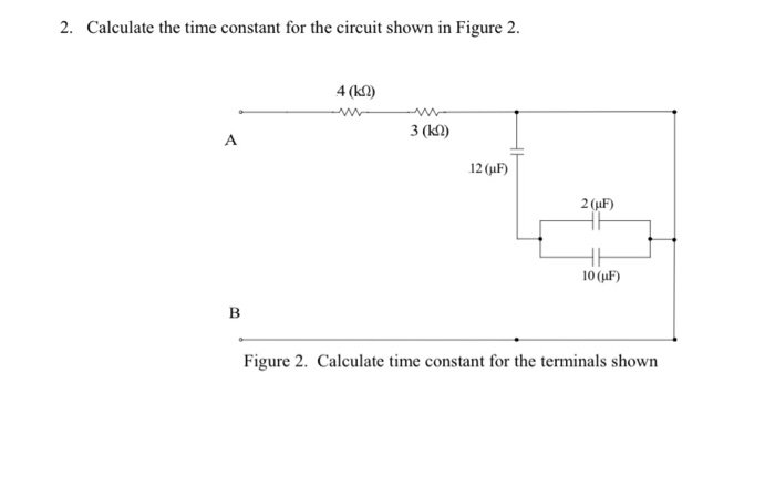 Solved Calculate the time constant for the circuit shown in | Chegg.com