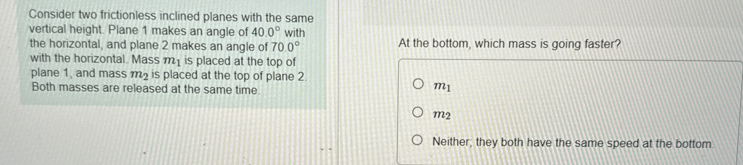 Solved Consider two frictionless inclined planes with the | Chegg.com