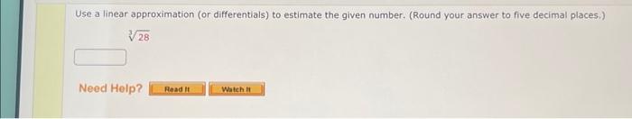 Solved Use a linear approximation (or differentials) to | Chegg.com