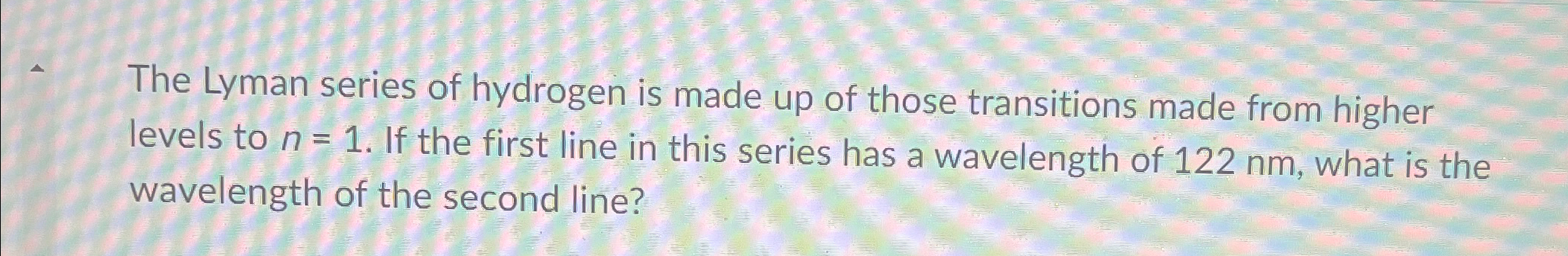 Solved The Lyman series of hydrogen is made up of those | Chegg.com