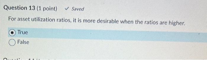 Solved For asset utilization ratios, it is more desirable | Chegg.com
