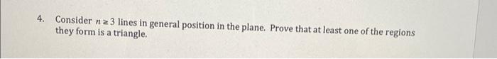 Solved 4. Consider n≥3 lines in general position in the | Chegg.com