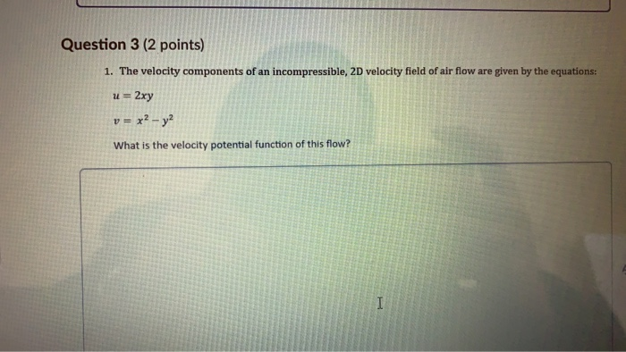 Solved Question 3 (2 points) 1. The velocity components of | Chegg.com
