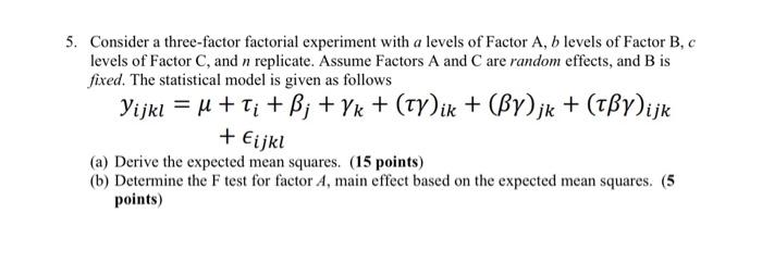 Solved Consider a three-factor factorial experiment with a | Chegg.com