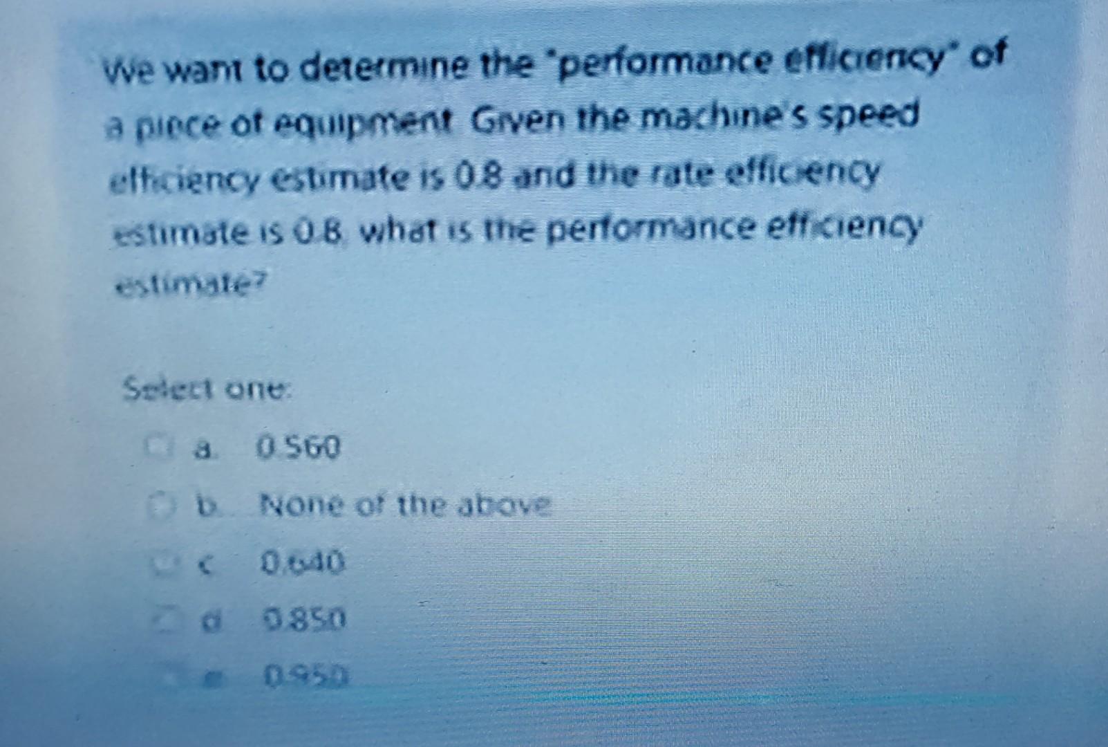 Solved We want to determine the "performance efficiency" of | Chegg.com
