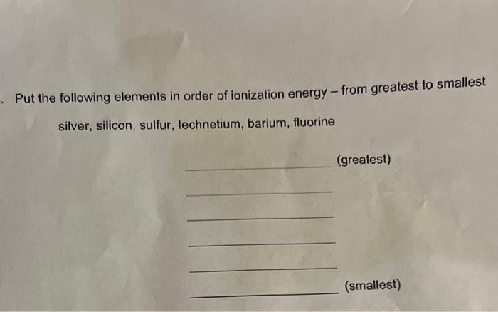 Solved Put the following elements in order of ionization | Chegg.com