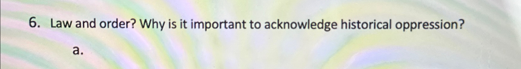 Solved Law and order? Why is it important to acknowledge | Chegg.com