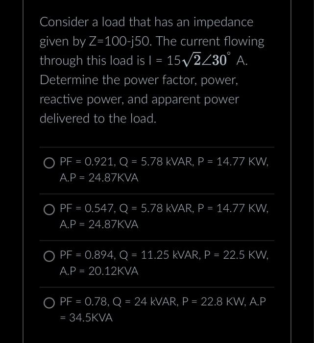 Solved Consider a load that has an impedance given by | Chegg.com