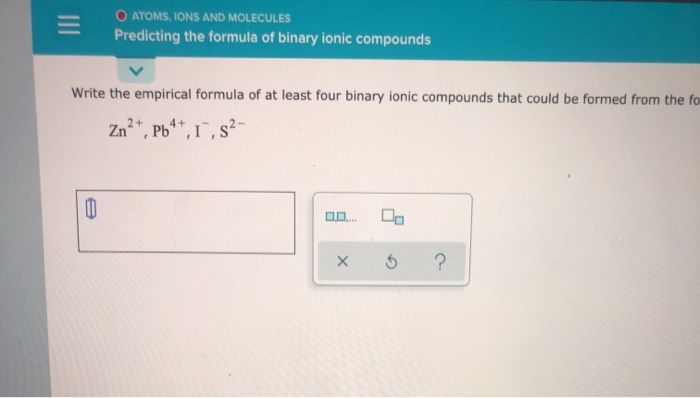 Solved O ATOMS, IONS AND MOLECULES Predicting the formula of | Chegg.com