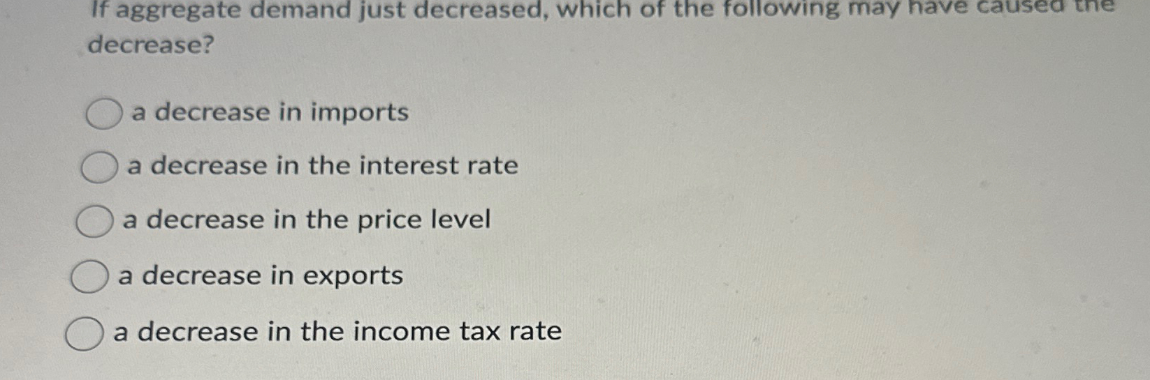 Solved If aggregate demand just decreased, which of the | Chegg.com
