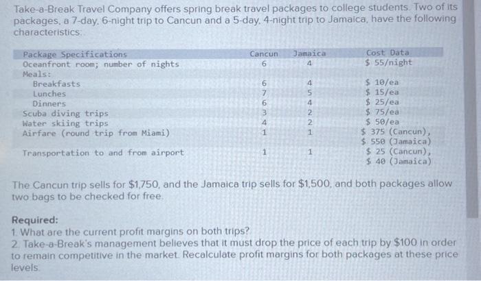 Solved Take-a-Break Travel Company offers spring break | Chegg.com